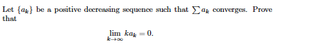 Solved Let {ex} be a positive decreasing sequence such that | Chegg.com