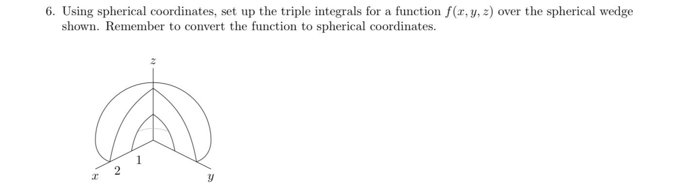 Solved 6. Using spherical coordinates, set up the triple | Chegg.com