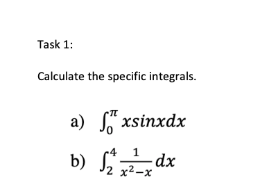 Solved Task 1: Calculate the specific integrals. a) S" | Chegg.com