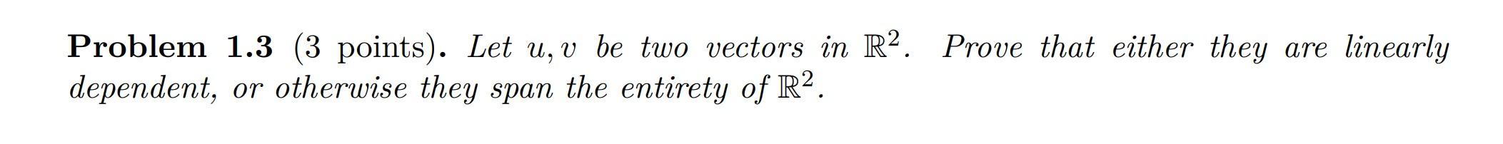 Solved Problem 1.3 (3 points). Let u,v be two vectors in R2. | Chegg.com