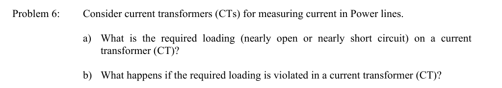 Solved Problem 6: Consider current transformers (CTS) for | Chegg.com