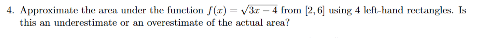Solved 4. Approximate the area under the function f(x)=3x−4 | Chegg.com