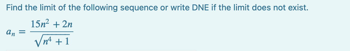 Solved Find the limit of the sequence. Write DNE if the | Chegg.com