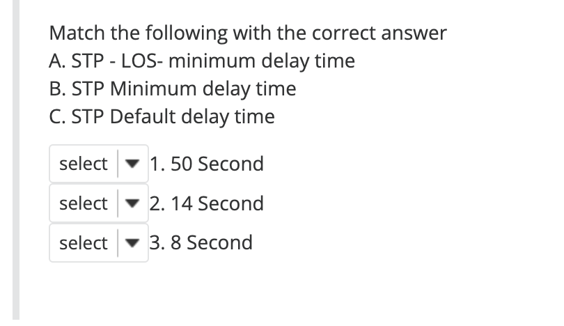 Solved Match the following with the correct answer A. STP - | Chegg.com