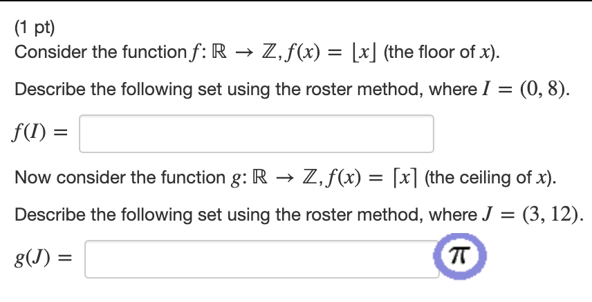 Solved (1 pt) Consider the function f: R → Z, f(x) = [x] | Chegg.com