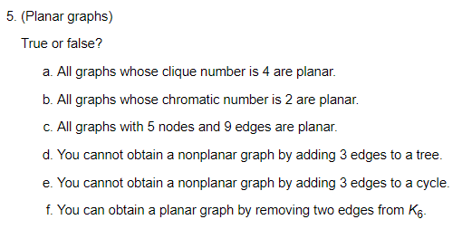 Solved 5. (Planar graphs) True or false? a. All graphs whose | Chegg.com