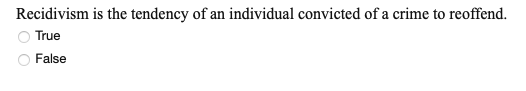 Solved Recidivism is the tendency of an individual convicted | Chegg.com