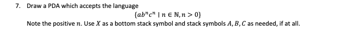 Solved Draw a PDA which accepts the language {abncn∣n∈N,n>0} | Chegg.com