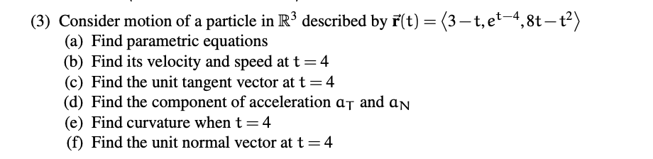 Solved (3) Consider motion of a particle in R3 described by | Chegg.com