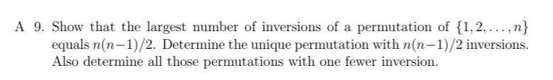 Solved A 9. Show that the largest number of inversions of a | Chegg.com