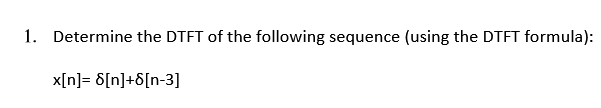 Solved 1. Determine the DTFT of the following sequence | Chegg.com