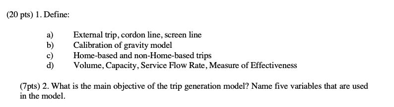 Solved (20 pts) 1. Define: a) b) c) d) External trip, cordon | Chegg.com