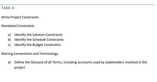 Solved TASK 3: Write Project Constraints Mandated | Chegg.com