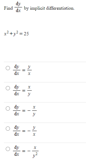 Solved Find dy dx by implicit differentiation. x2 + y2 = 25 | Chegg.com
