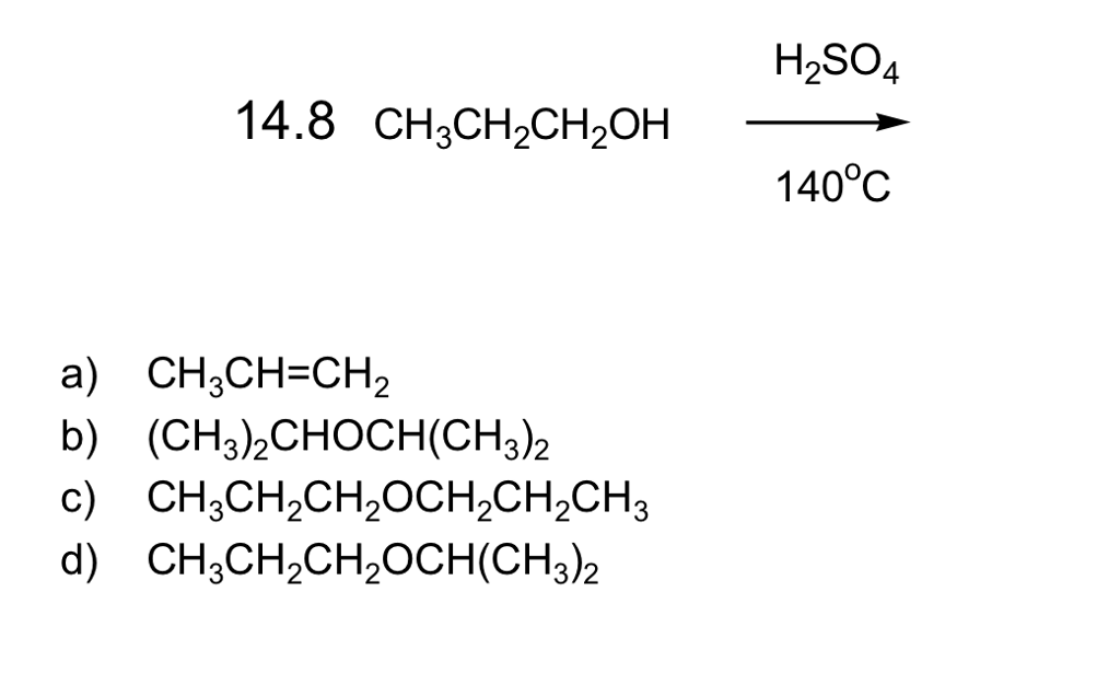 Solved H2S04 14.8 CH3CH2CH2OH_> 140°C 31122 a) CH3CH-CH2 b) | Chegg.com
