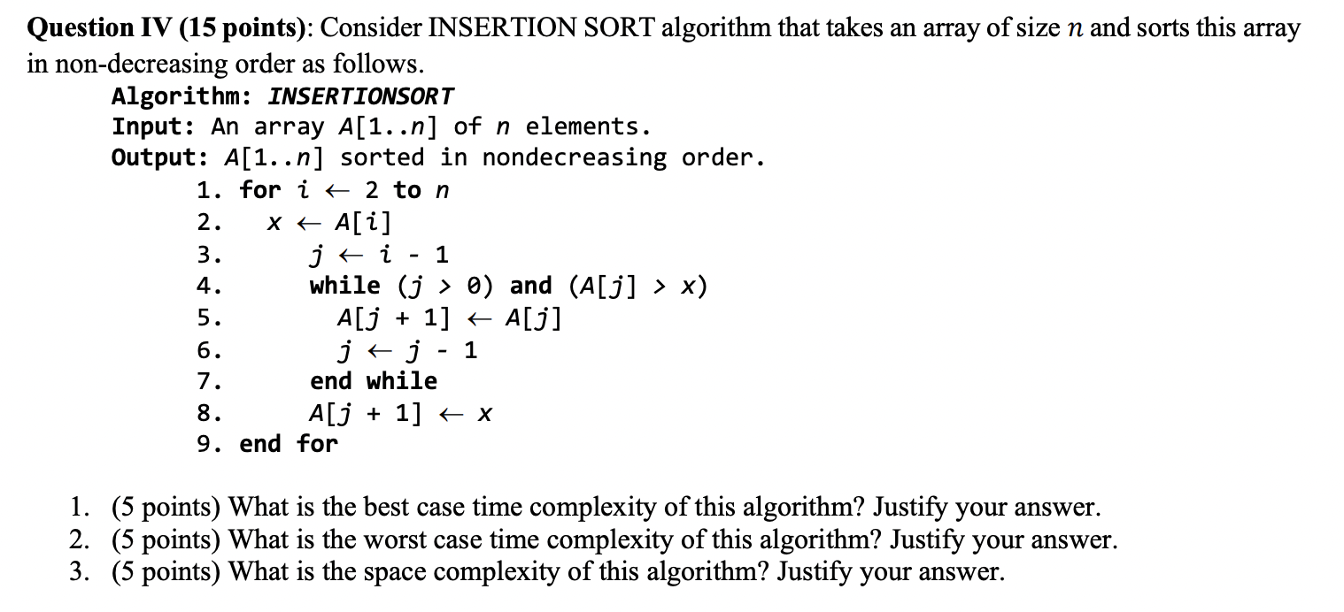 Solved 2uestion IV (15 points): Consider INSERTION SORT | Chegg.com