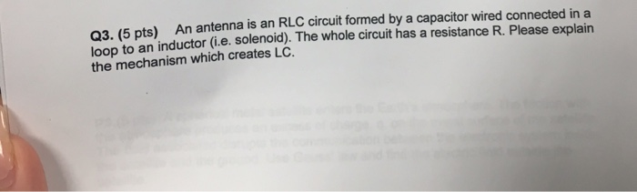 Solved Q3. (5 pts) An antenna is an RLC circuit formed by a | Chegg.com