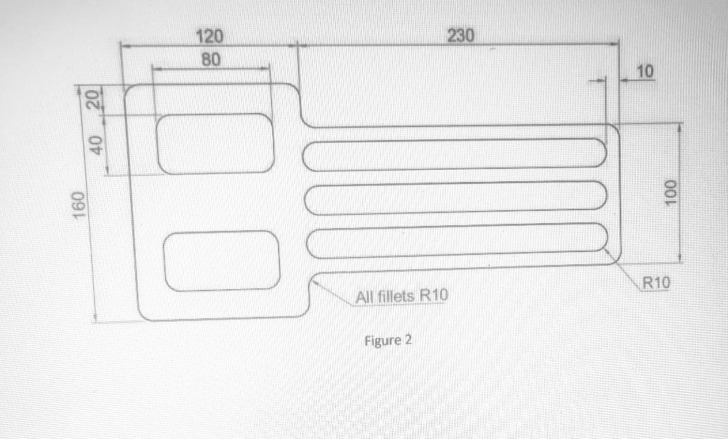 Solved 230 120 80 10 40 ,20 8 160 OOL R10 Al fillets R10 | Chegg.com
