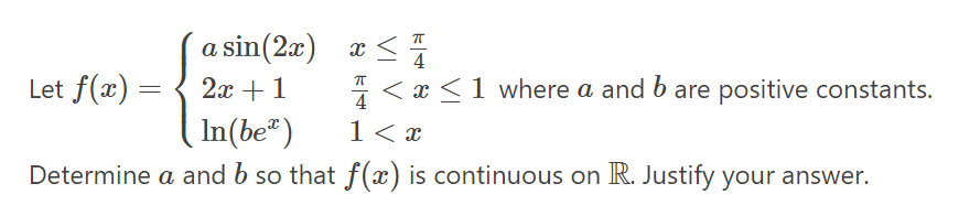 Solved Let f(x)=⎩⎨⎧asin(2x)2x+1ln(bex)x≤4π4π | Chegg.com