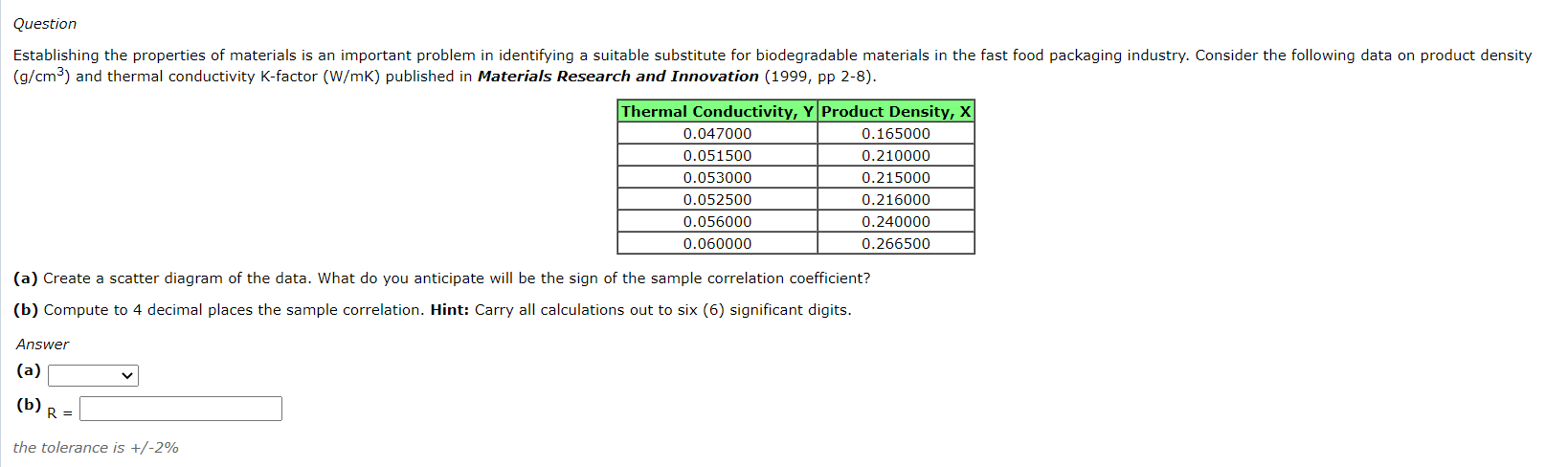 Solved Question Establishing the properties of materials is | Chegg.com