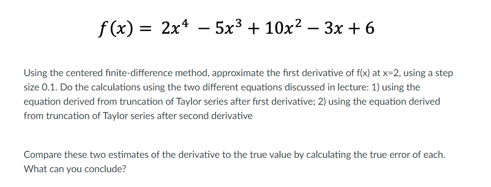 Solved f(x) = 2x4 – 5x3 + 10x2 – 3x + 6 Using the centered | Chegg.com