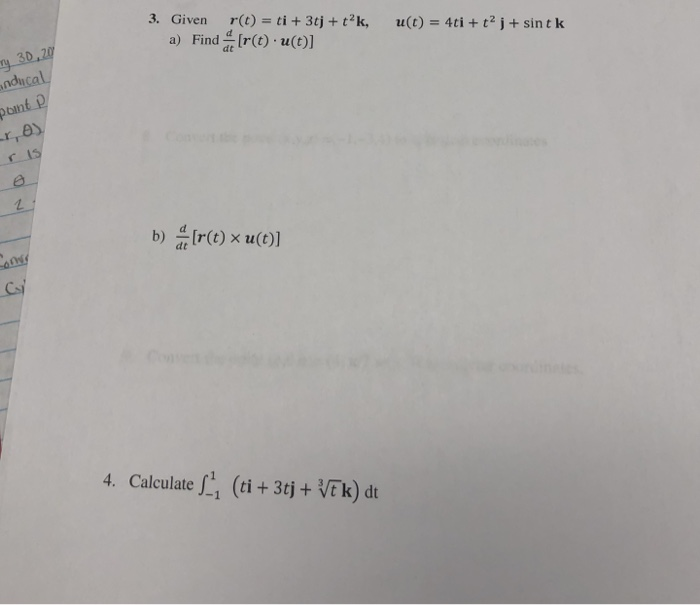 Solved 3. Given r(t)ti+3tj+ tk, u(t) 4ti +t2 j + sin t k a) | Chegg.com