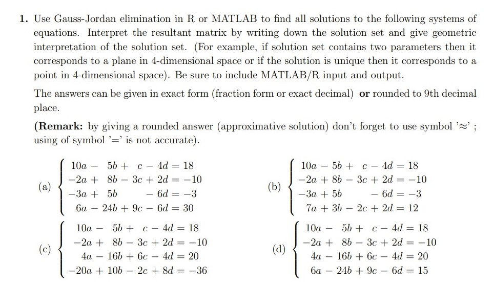 1. Use Gauss-Jordan elimination in R or MATLAB to | Chegg.com