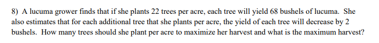 Solved 8) A lucuma grower finds that if she plants 22 trees | Chegg.com