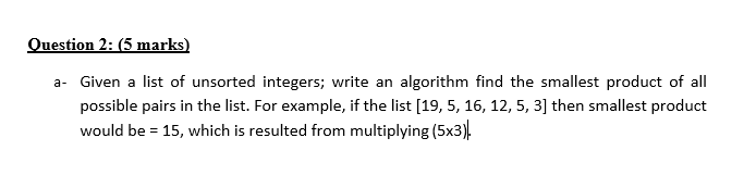 Solved Question 2: (5 marks) a. Given a list of unsorted | Chegg.com