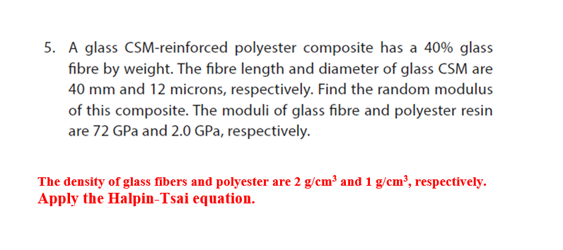 Solved 5. A glass CSM-reinforced polyester composite has a | Chegg.com