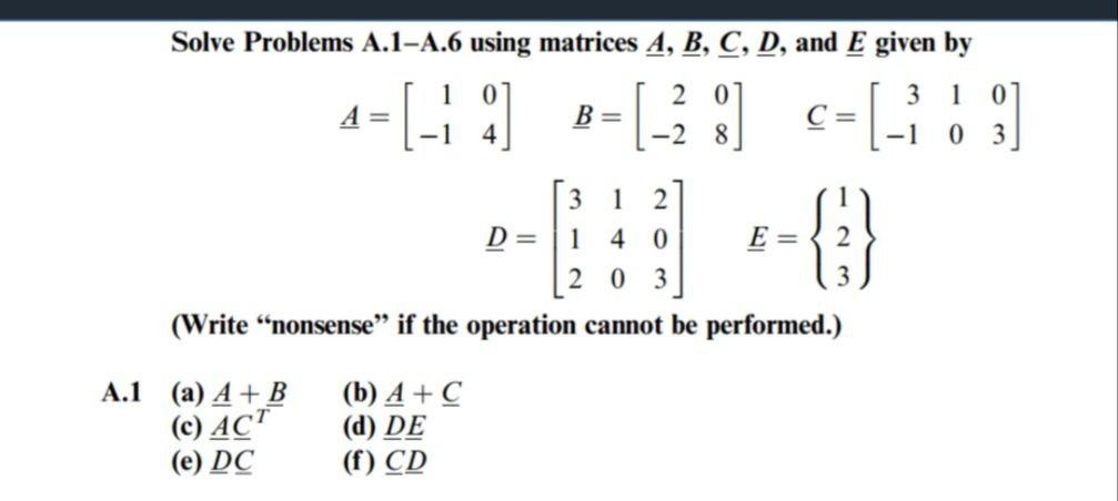 Solved Solve Problems A.1-A.6 using matrices A,B,C,D, and E | Chegg.com