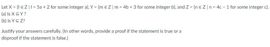 Solved Let X={I∈Z∣I=5a+2 for some integer a},Y={m∈Z∣m=4b+3 | Chegg.com