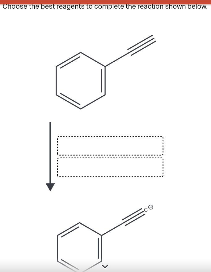Solved Choose the best reagents to complete the reaction | Chegg.com