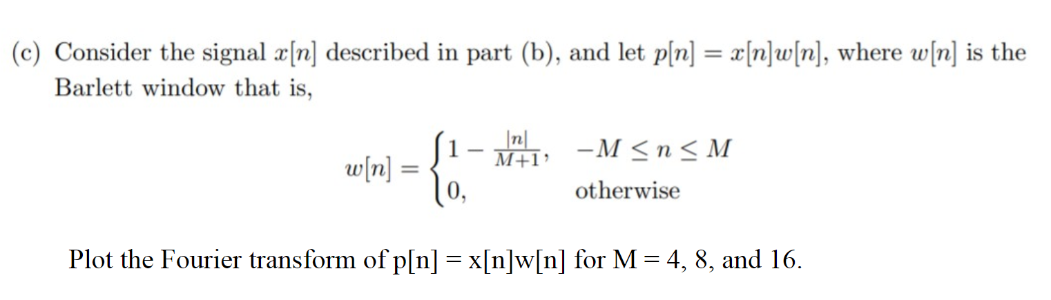 Windowing is the operation of multiplying x[n] by | Chegg.com