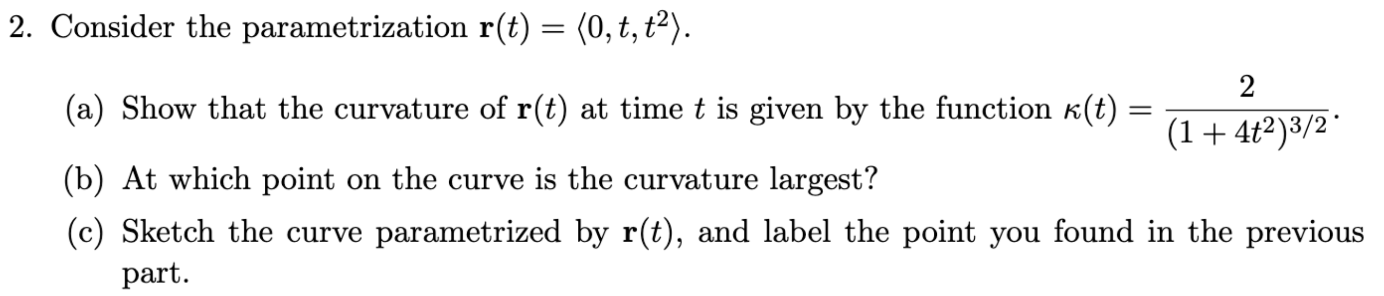 Solved 2. Consider the parametrization r(t)= 0,t,t2 . (a) | Chegg.com