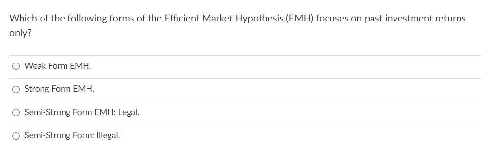 Solved Which of the following forms of the Efficient Market | Chegg.com
