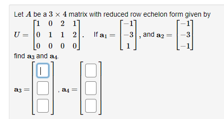 Solved Let A be a 3 x 4 matrix with reduced row echelon form | Chegg.com