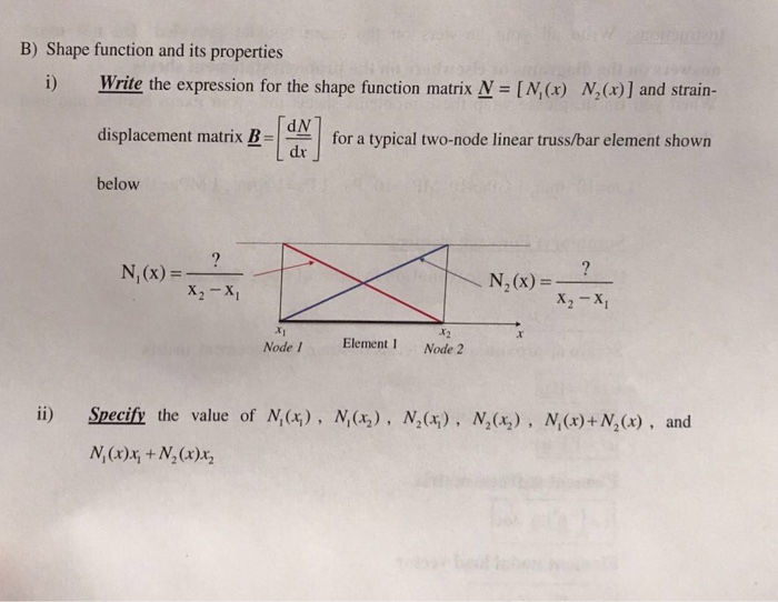 Solved i) Write the expression for the shape function matrix | Chegg.com