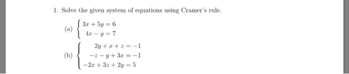Solved Solve the given system of equations using Cramer's | Chegg.com