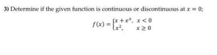 Solved 3) Determine if the given function is continuous or | Chegg.com
