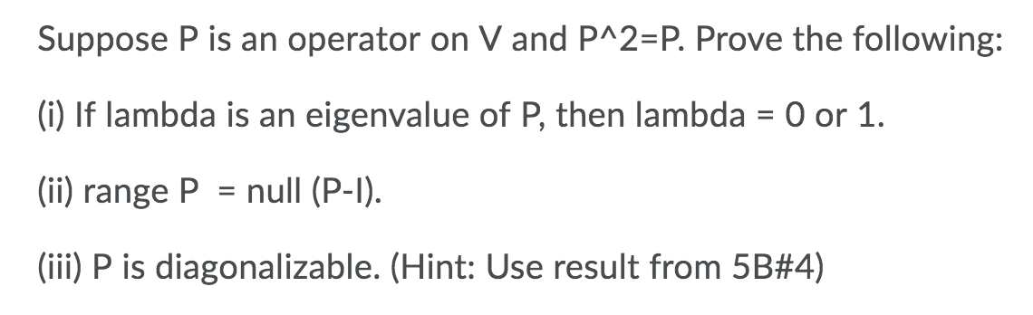 Solved Suppose P is an operator on V and P^2=P. Prove the | Chegg.com