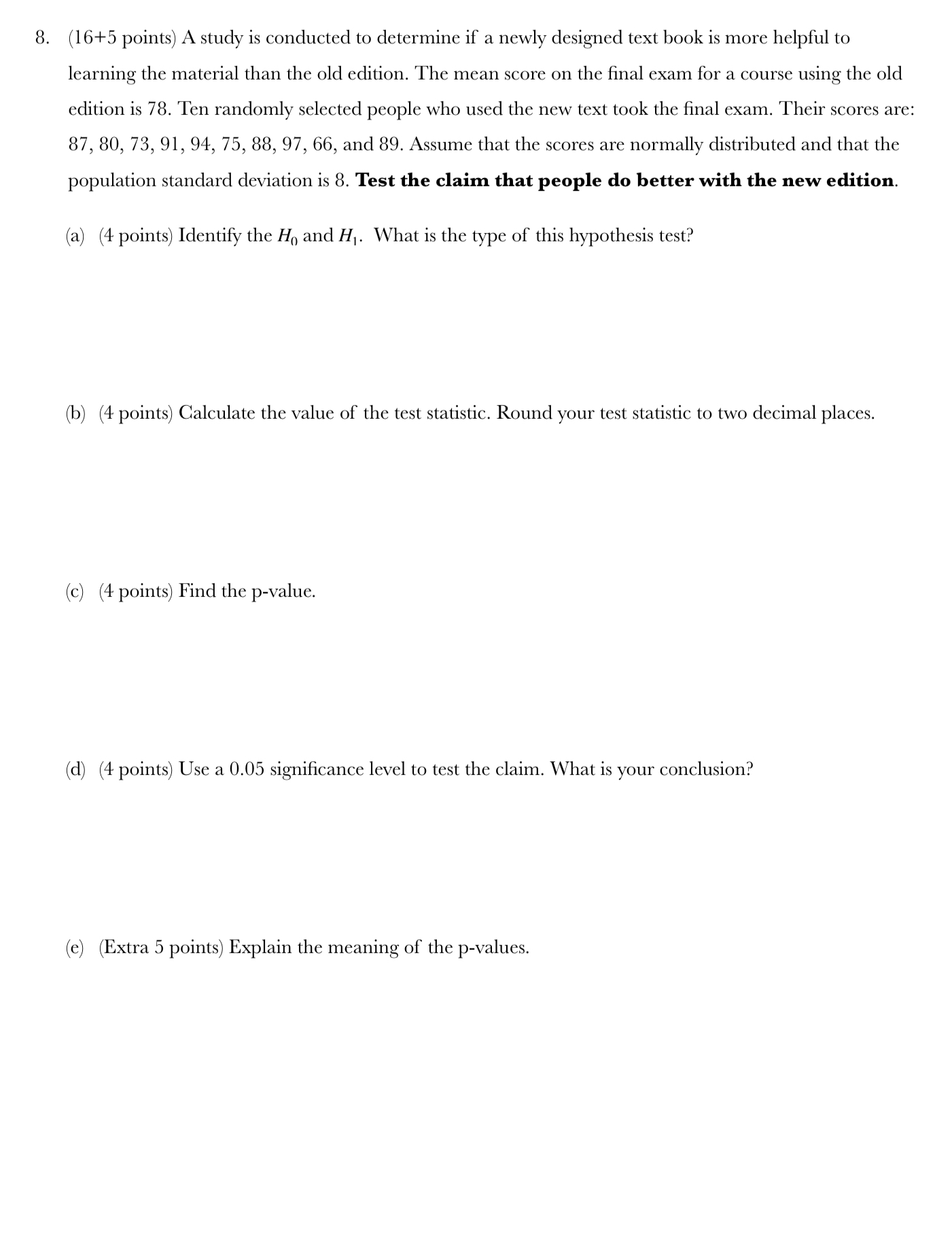 Solved 8. (16+5 points) A study is conducted to determine if | Chegg.com