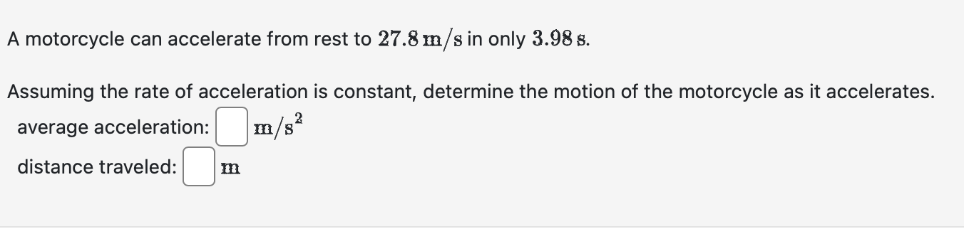 Solved A motorcycle can accelerate from rest to 27.8 m/s in | Chegg.com