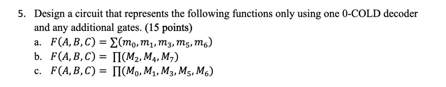 Solved Design a circuit that represents the following | Chegg.com