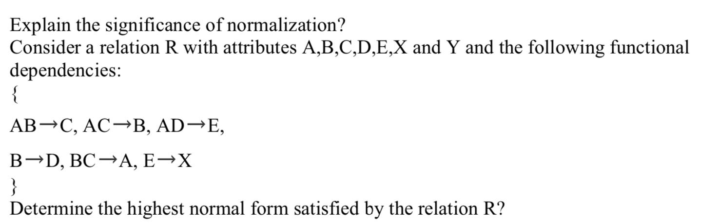 Solved Explain the significance of normalization? Consider a | Chegg.com