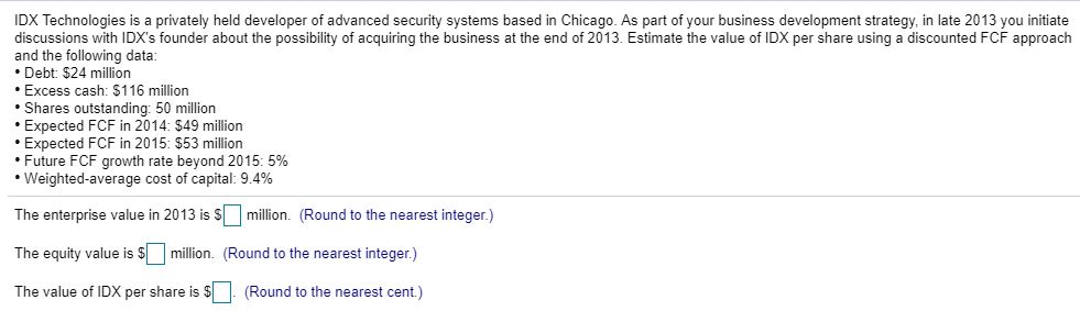Solved IDX Technologies is a privately held developer of | Chegg.com