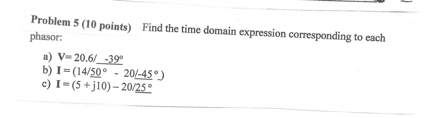 Solved Problem 5 (10 points) Find the time domain expression | Chegg.com
