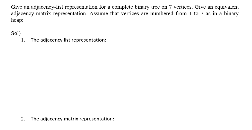 Solved Give an adjacency-list representation for a complete | Chegg.com