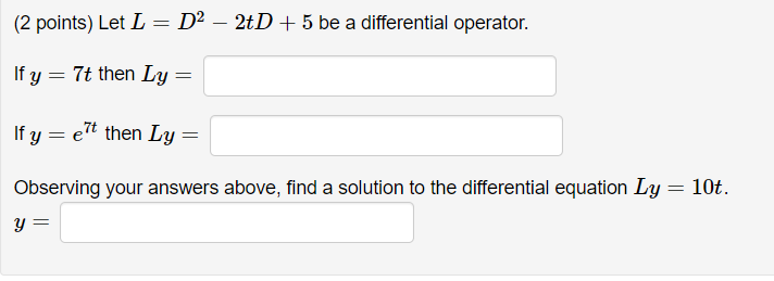 Solved (2 points) Let L=D2−2tD+5 be a differential operator. | Chegg.com