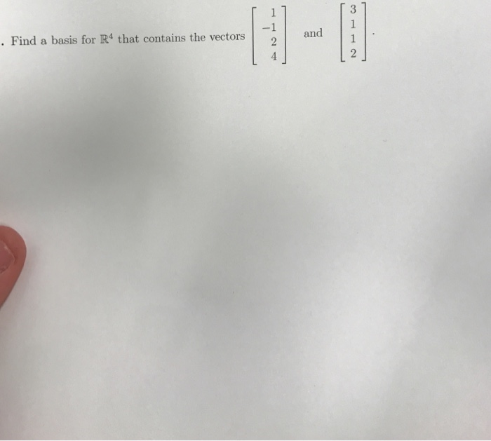 Solved 3 . Find a basis for R4 that contains the vectors and | Chegg.com